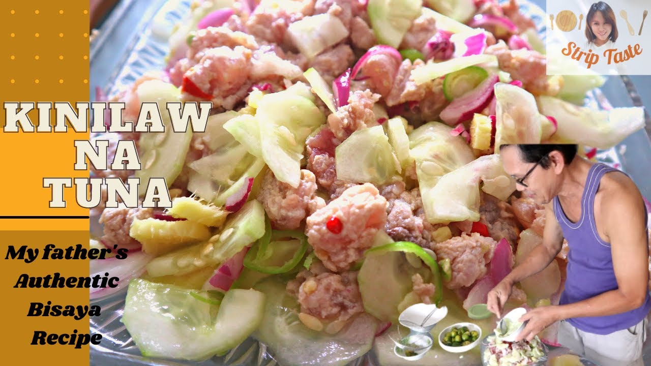 KINILAW NA TUNA | My Father's Authentic Bisayan Recipe | Filipino ...